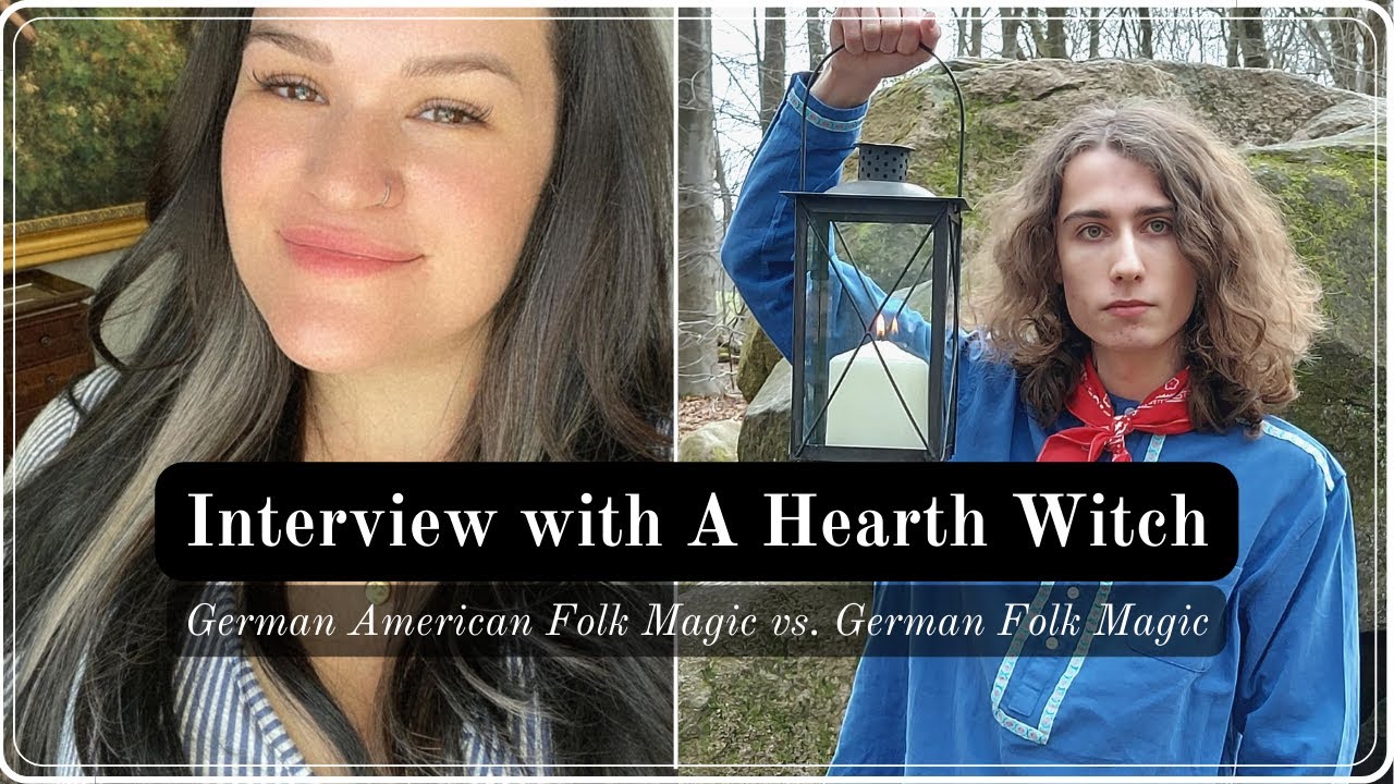 Interview with A Hearth Witch: German American Folk Magic vs. German ...