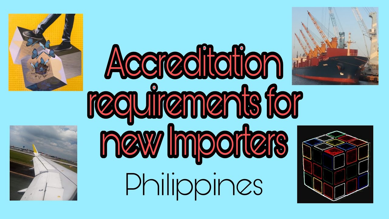 Accreditation Requirements for NEW Importers || Philippines - YouTube