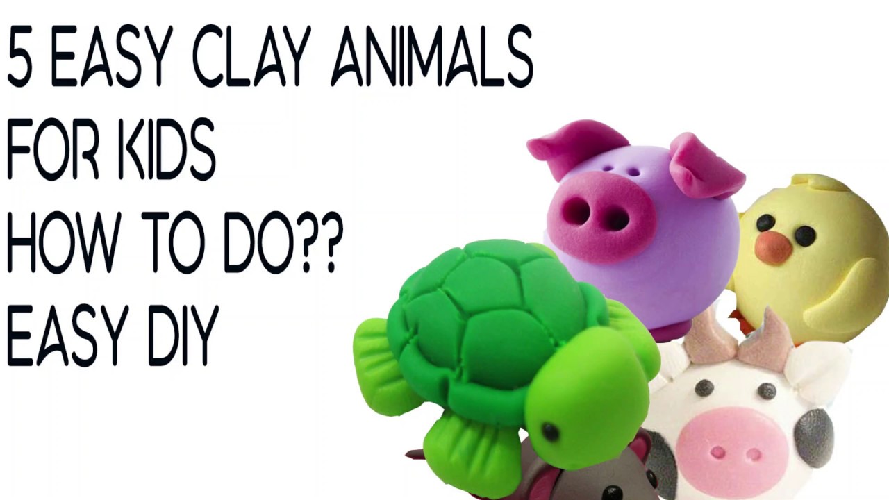 5 EASY CLAY ANIMALS FOR KIDS. HOW TO DO ??? EASY DIY - YouTube