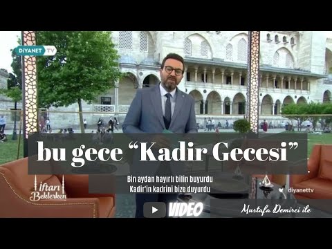 Bu Gece “Kadir Gecesi” | Mustafa Demirci ile