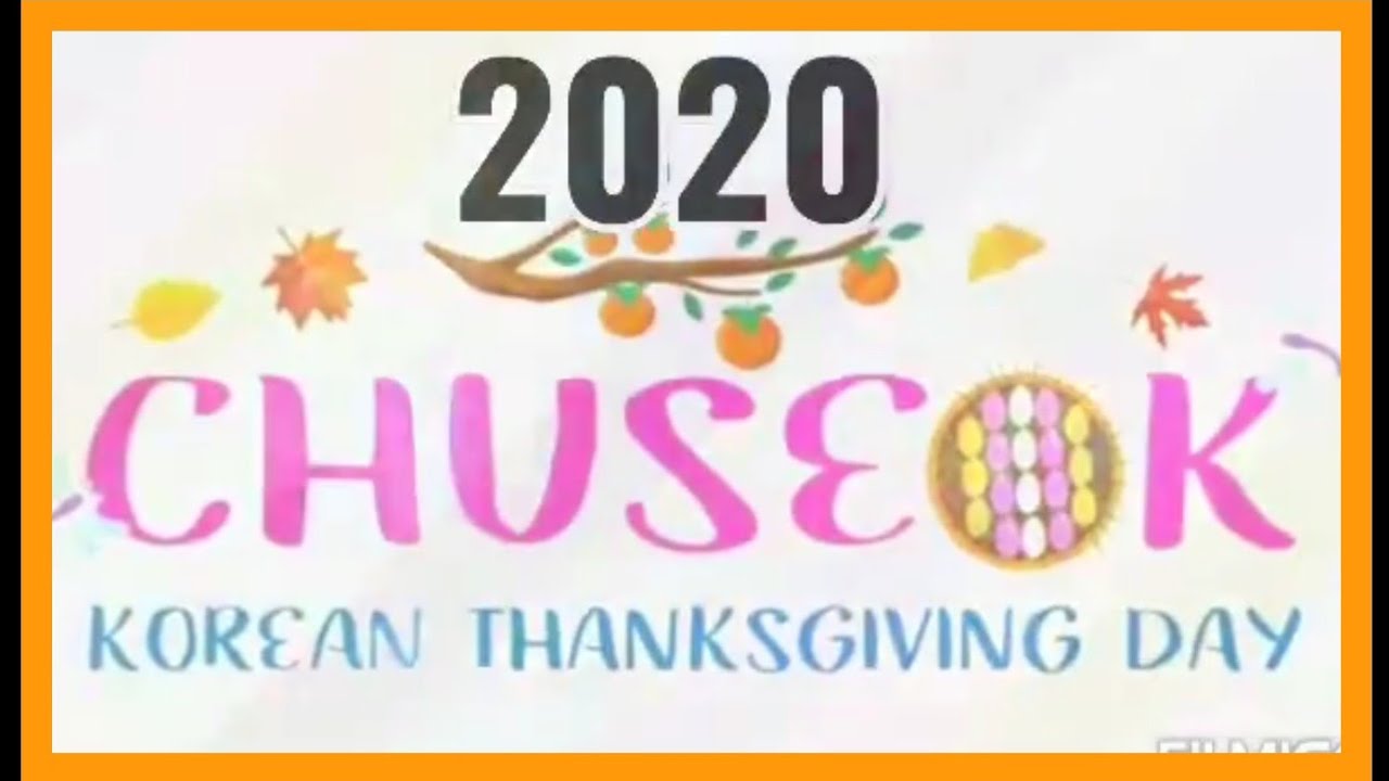 CHUSEOK/KOREAN THANKSGIVING DAY 2020 - YouTube