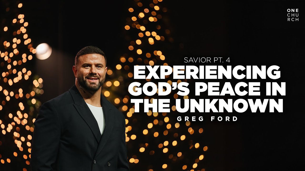Experiencing God's Peace In The Unknown | Pastor Greg Ford Sermon | One ...