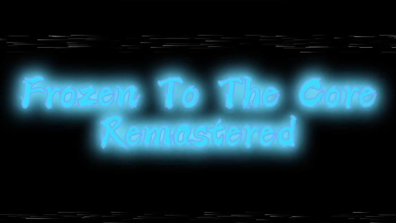 Frozen To The Core Remake (Song by NeoAustix & NeoGx) [IncrediMod ...