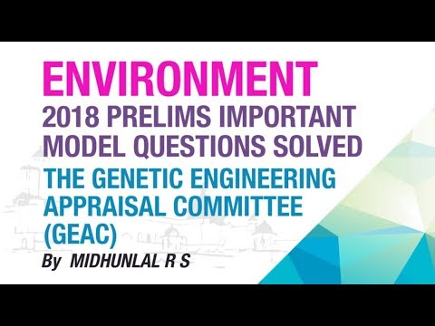 GENETIC ENGINEERING APPRAISAL COMMITTEE (GEAC) | PRELIMS IMPORTANT ...