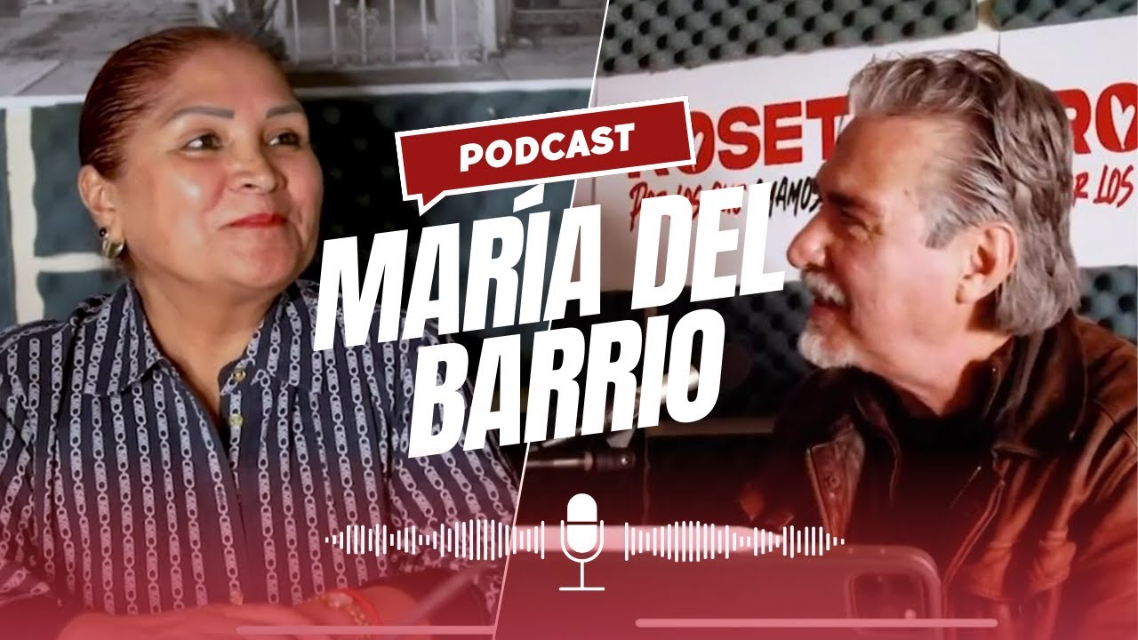 PODCAST MARÍA... DEL BARRIO - YouTube