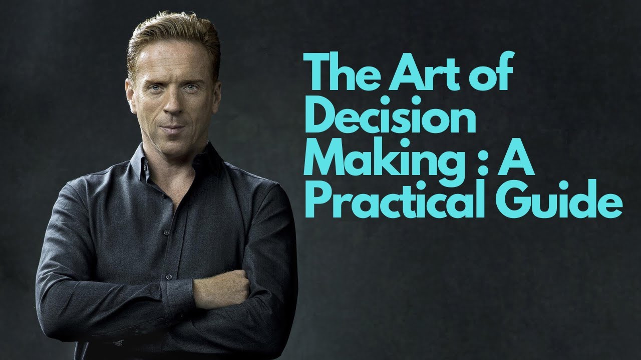 The Art of Decision Making .::. A Practical Guide .::. Motivational ...
