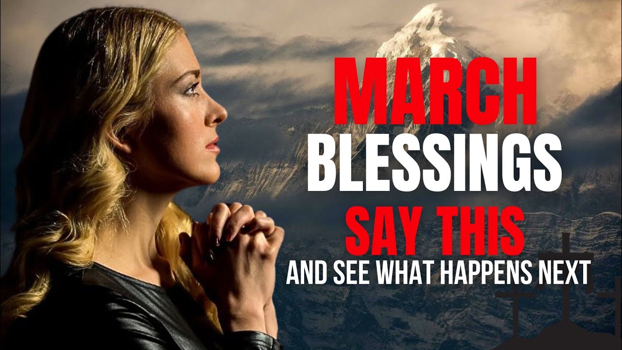 Powerful March Blessings Prayers For Wealth And Abundance ( Jesus Daily ...