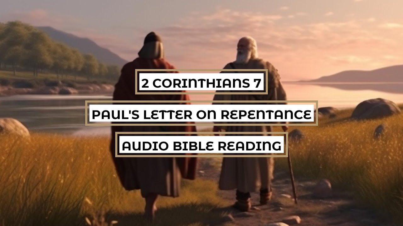 2 Corinthians 7: Paul's Letter on Repentance - Clear & Engaging Audio ...