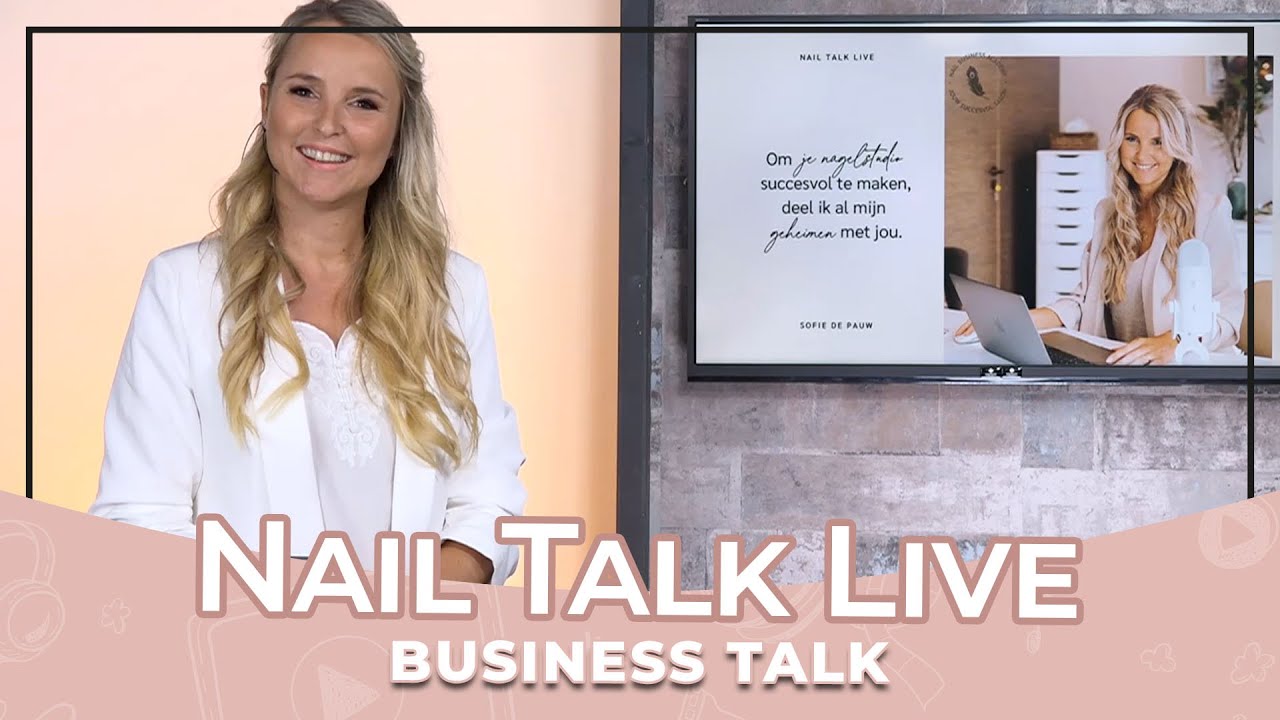 Business Talk succesvol salon - Sofie (Nail Talk Live) - YouTube