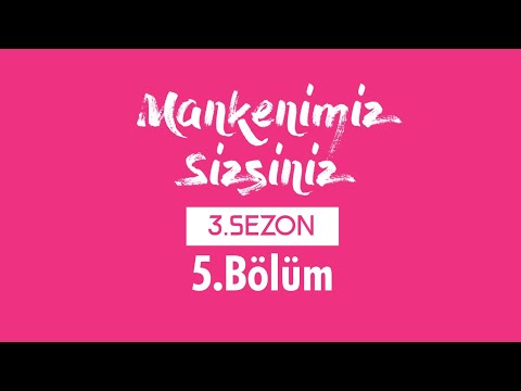 Mankenimiz Sizsiniz 3. Sezon 5. Bölüm | 26.02.2022