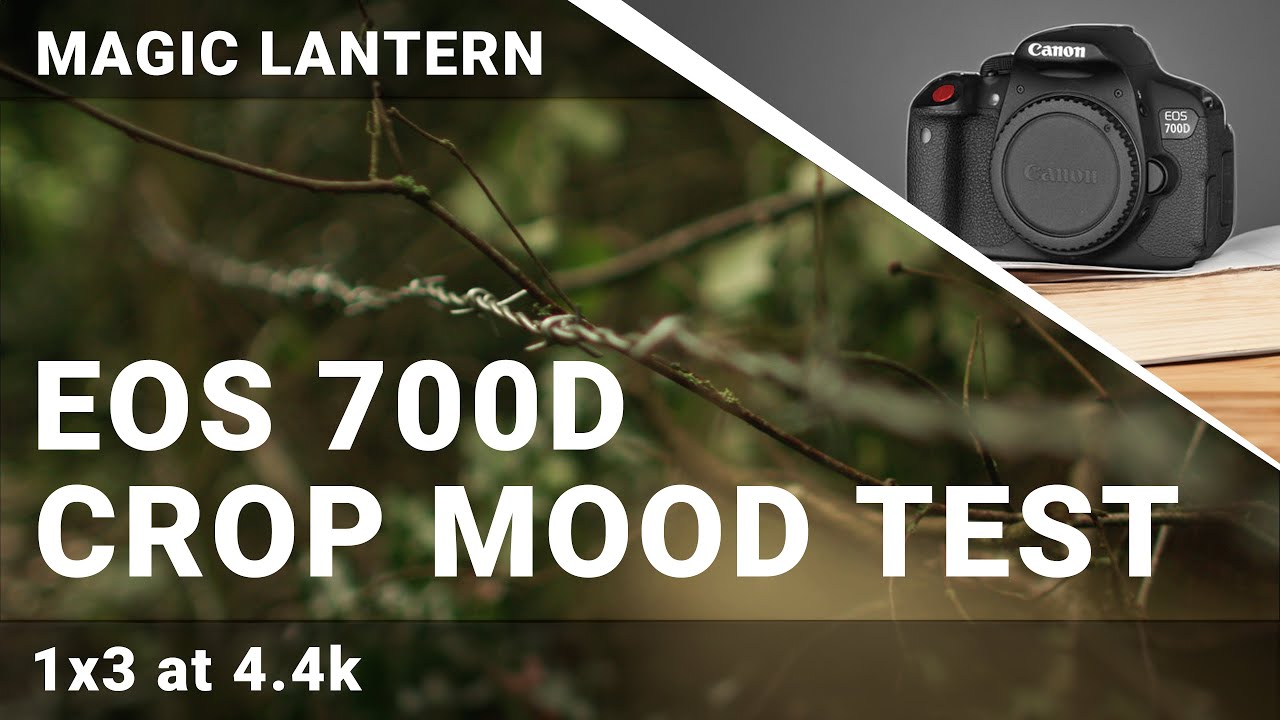 Recording at 4k with Canon 700D - Bilal's Crop Mood (Magic Lantern) - YouTube
