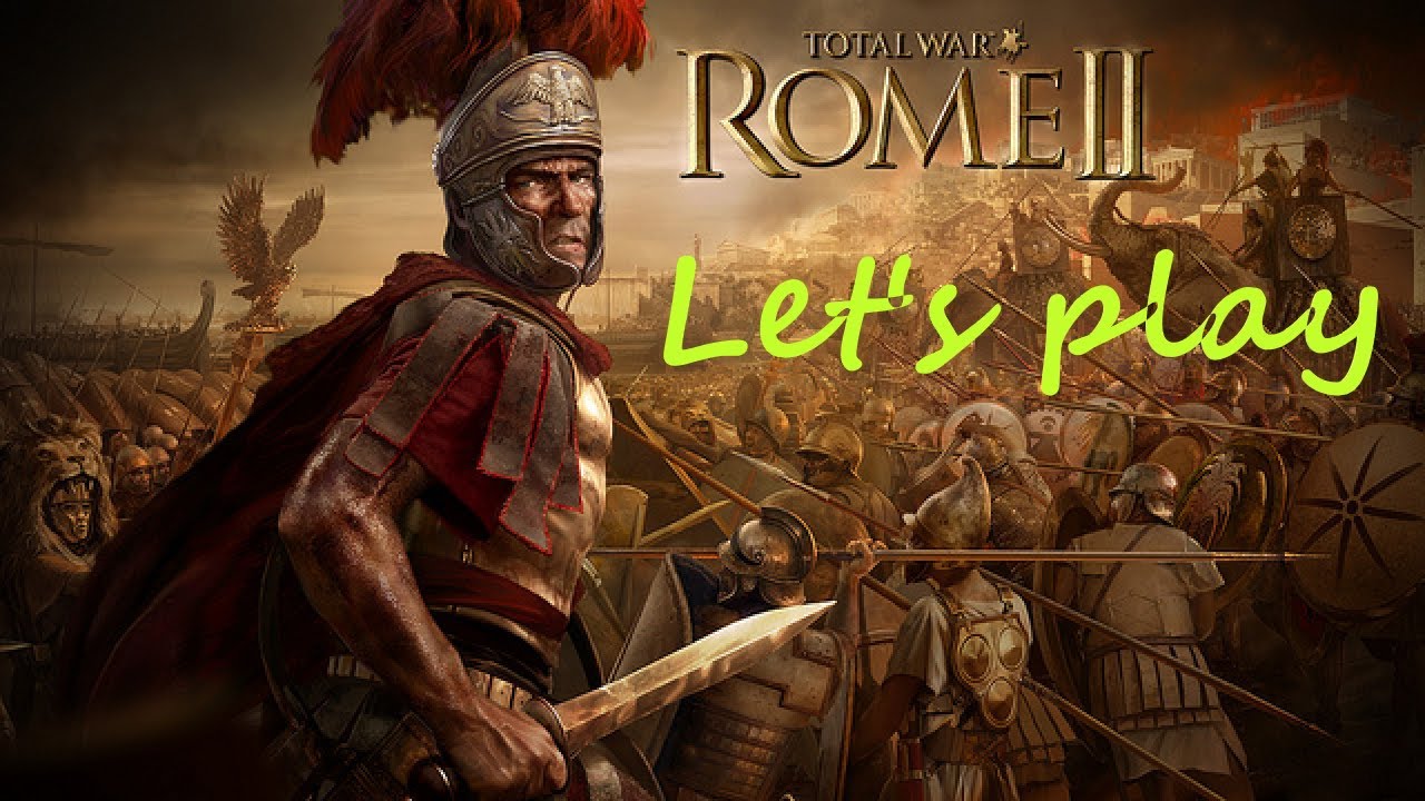 Let's play ROME 2 TOTAL WAR - ROME dif. Légendaire | Épisode 34 : Vers ...