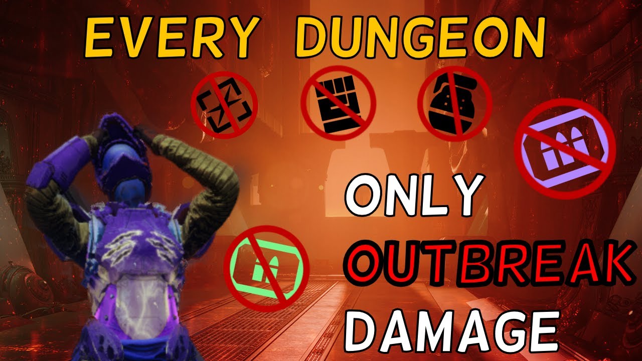 Can You Beat Every Dungeon in Destiny 2 with only Outbreak Damage ...