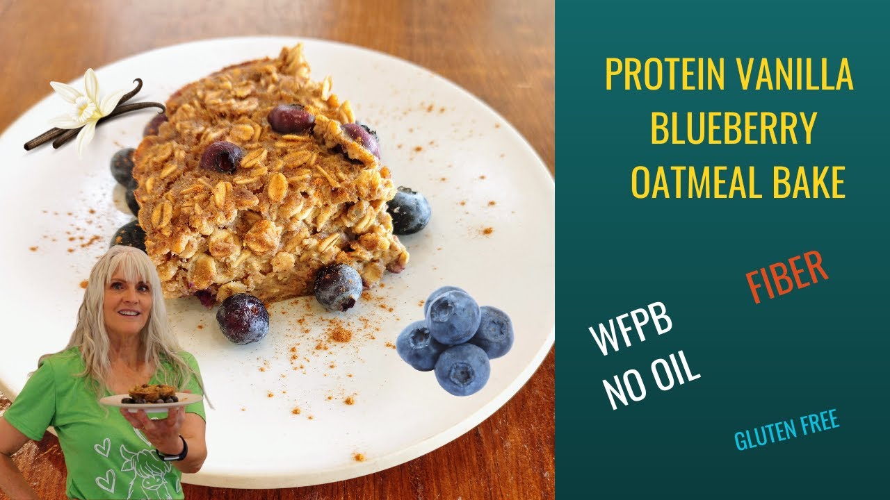 Healthy Protein Blueberry Baked Oatmeal / WFPB - YouTube
