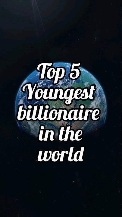 Top 5 youngest billionaire in the world #viral #shorts - YouTube
