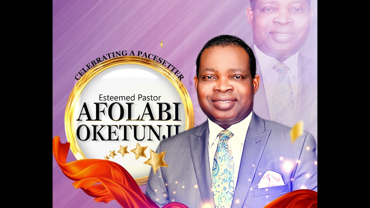 Esteemed Pastor Afolabi Oketunji Birthday Celebration - YouTube