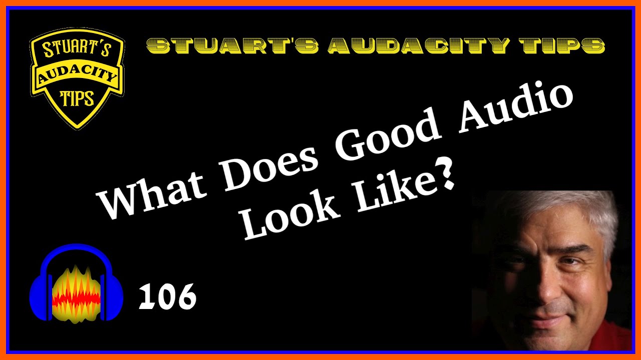 Stuart's Audacity Tips 106 - What Does Good Audio Look Like? - YouTube