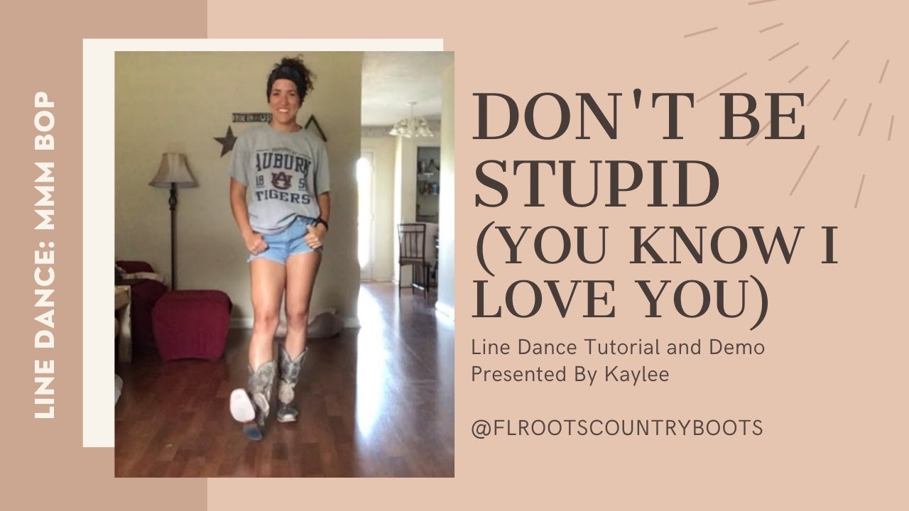 Don't Be Stupid(You Know I Love You)~ Intermediate Line Dance Tutorial and Demo~ Line Dance: MMM ...