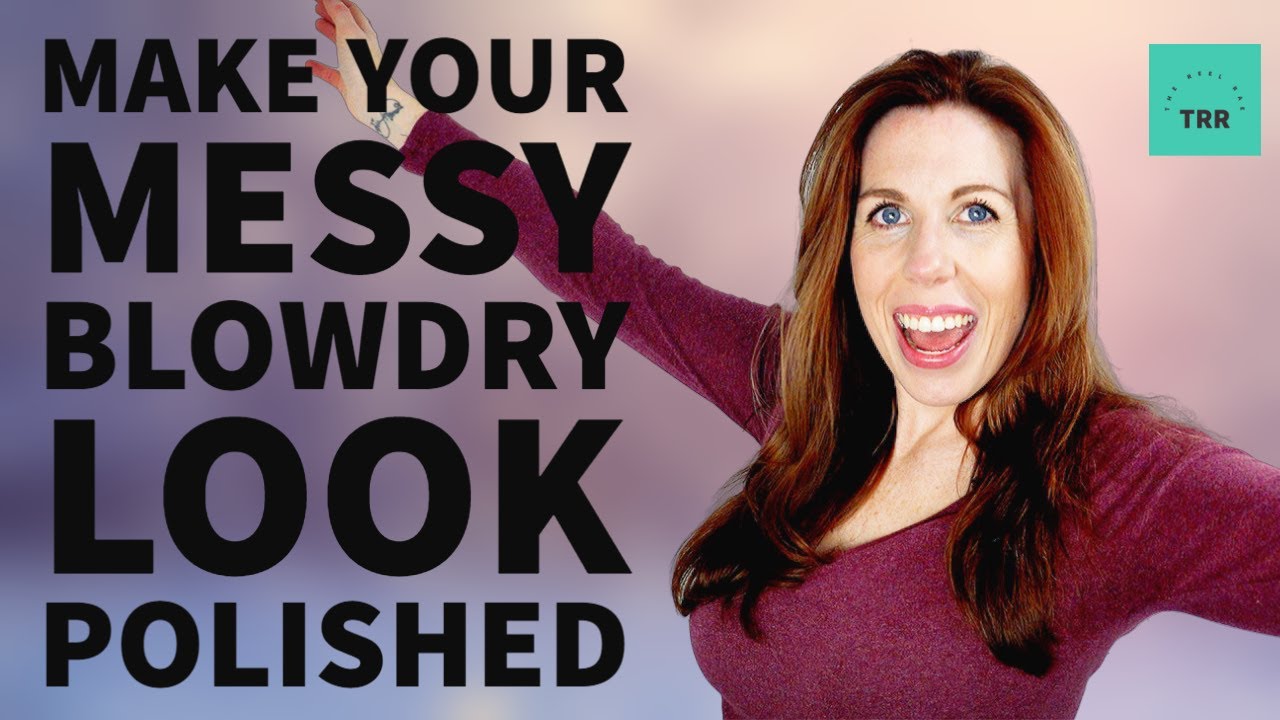 HOW TO MAKE YOUR FAST MESSY BLOW DRY LOOK POLISHED! - YouTube