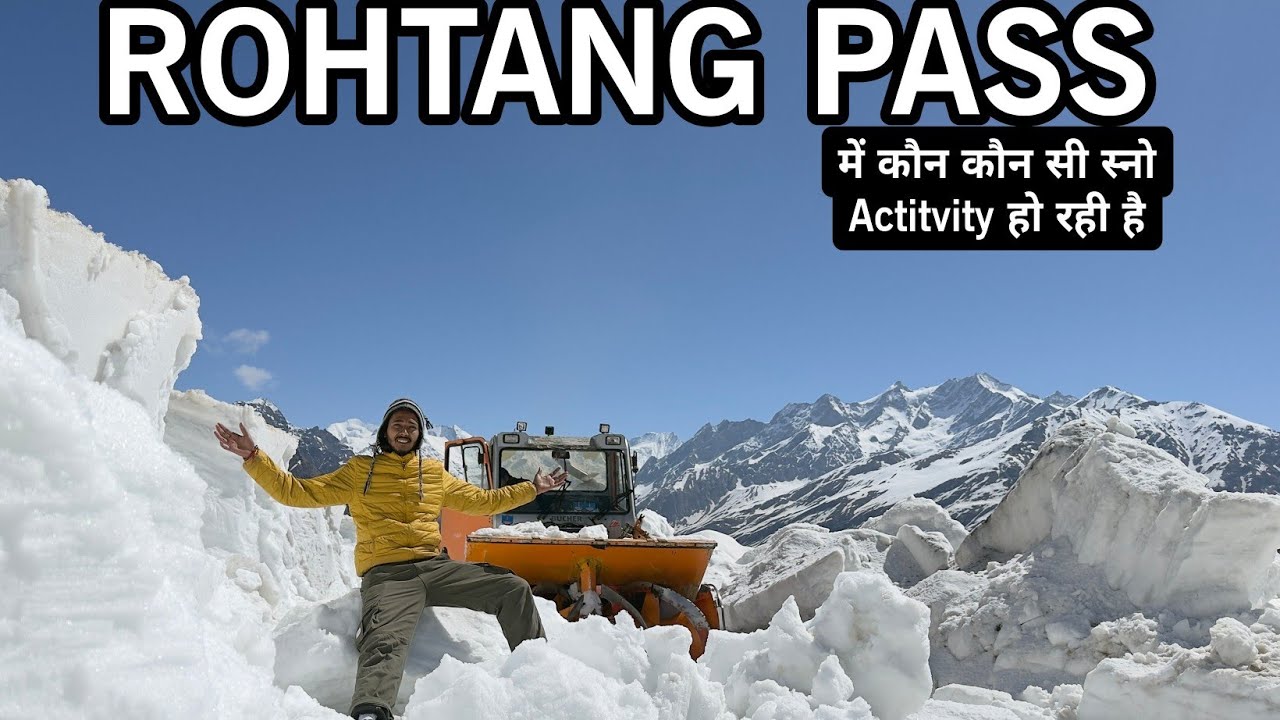 Rohtang pass to Solang valley || Rohtang pass snow ectivity || - YouTube