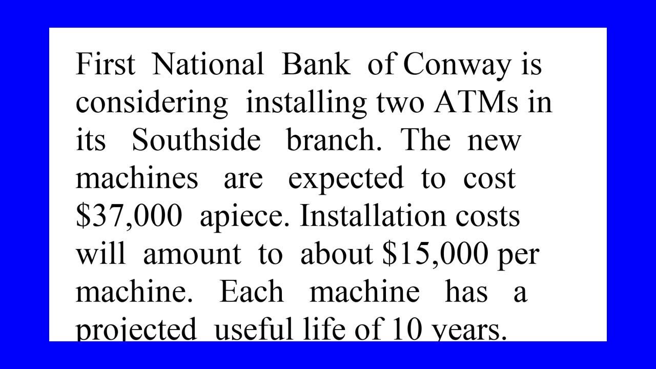 First National Bank of Conway is considering installing two ATMs in its ...