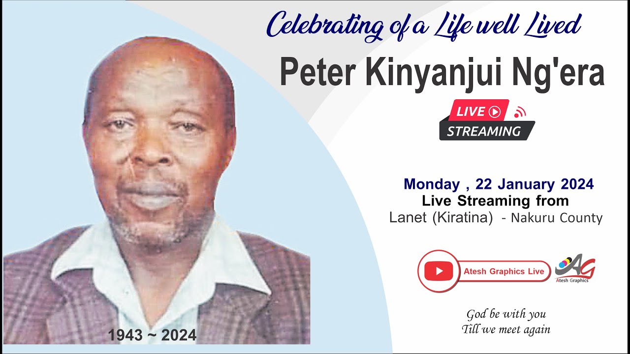 CELEBRATING THE LIFE OF Peter Kinyanjui Ng’era. Sunrise: 28/11/1943 ~ Sunset: 16/01/2024 - YouTube