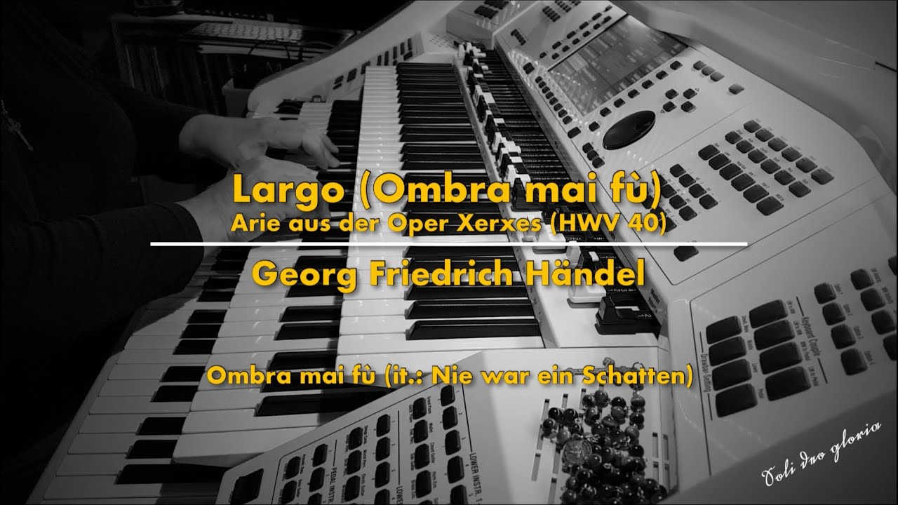 Largo (Ombra mai fù) Arie aus der Oper Xerxes von Georg Friedrich ...
