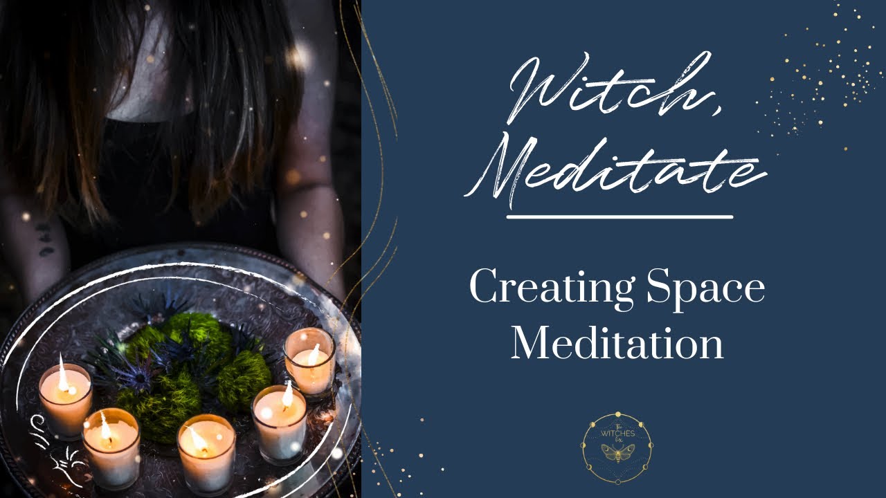 Witch, Meditate | Creating Space Meditation - YouTube