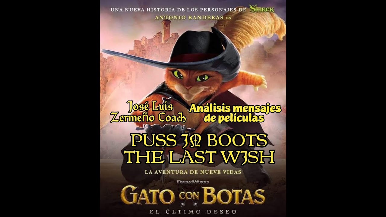 Análisis Película El gato con botas El último deseo - Puss in Boots The ...