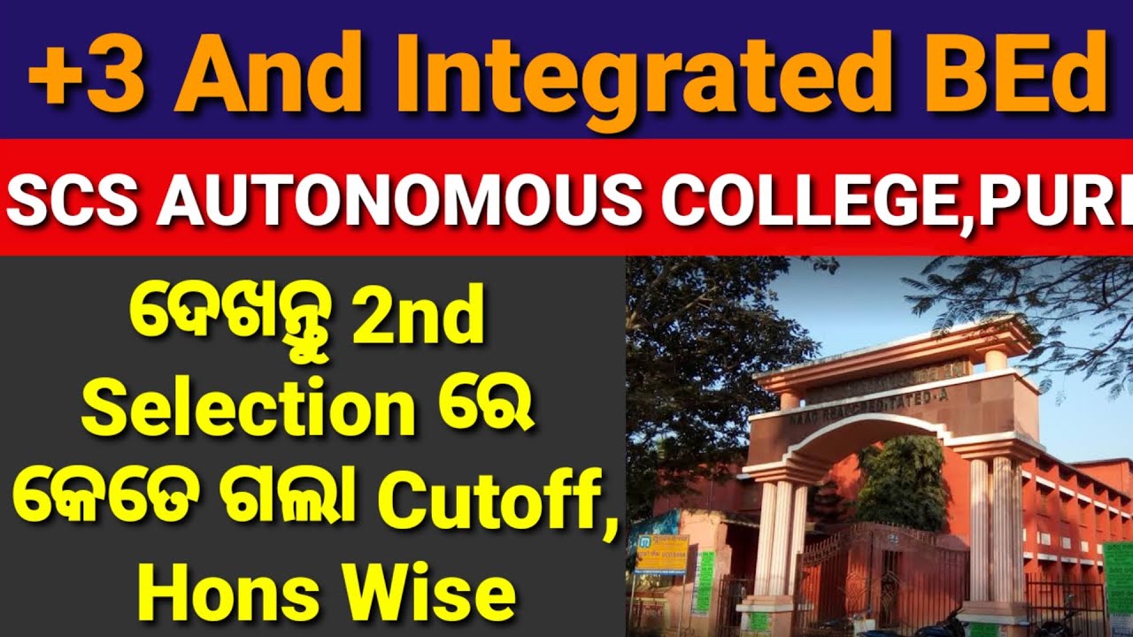 Integrated BEd And +3 Cutoff, SCS Autonomous College, Puri, 2nd ...
