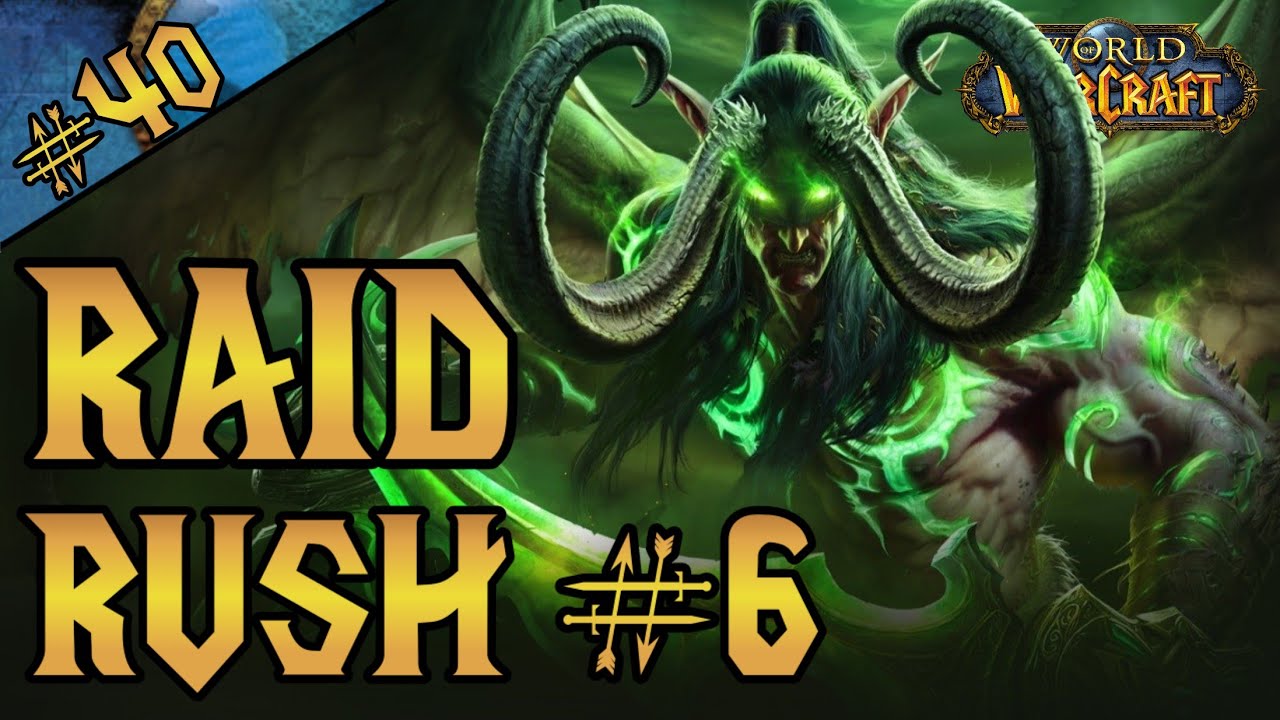 RAID RUSH #6 - Légion en GUILDE ! (World of Warcraft, Part 40) - YouTube