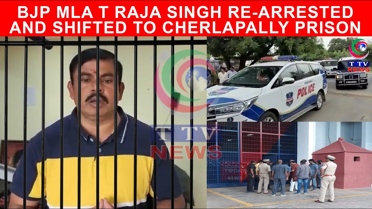 BJP MLA T Raja Singh Re-Arrested And Shifted To Cherlapally Prison ...
