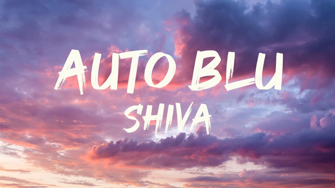 Shiva - AUTO BLU (Testo/Lyrics)| Mix Zero Assoluto,Giusy & Elettra ...
