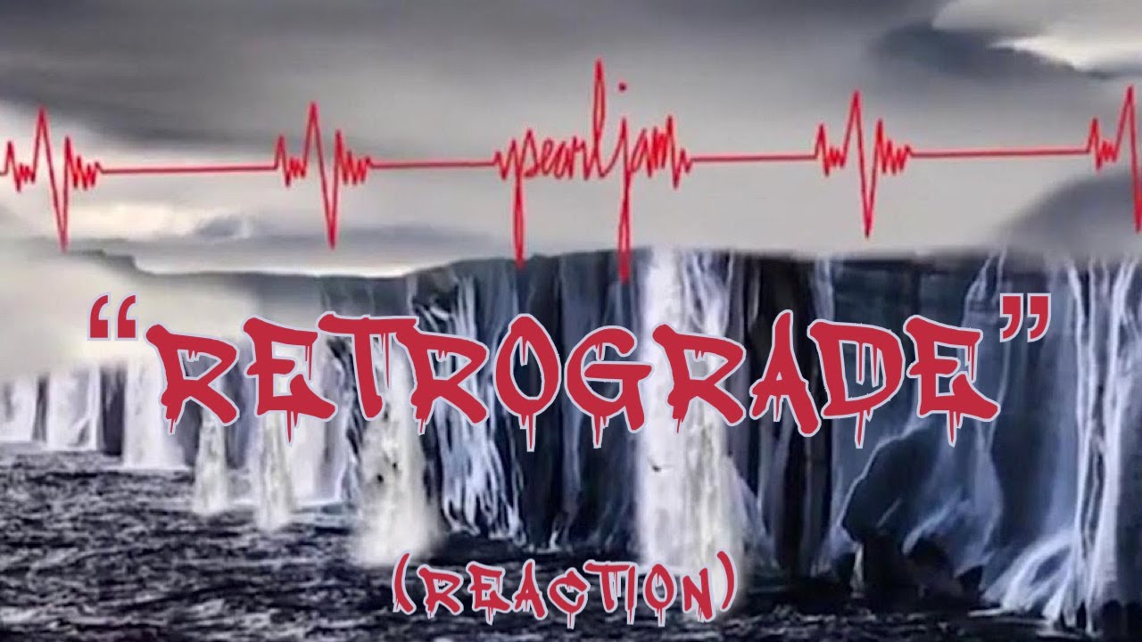 PEARL JAM - “RETROGRADE” (Reaction) - YouTube