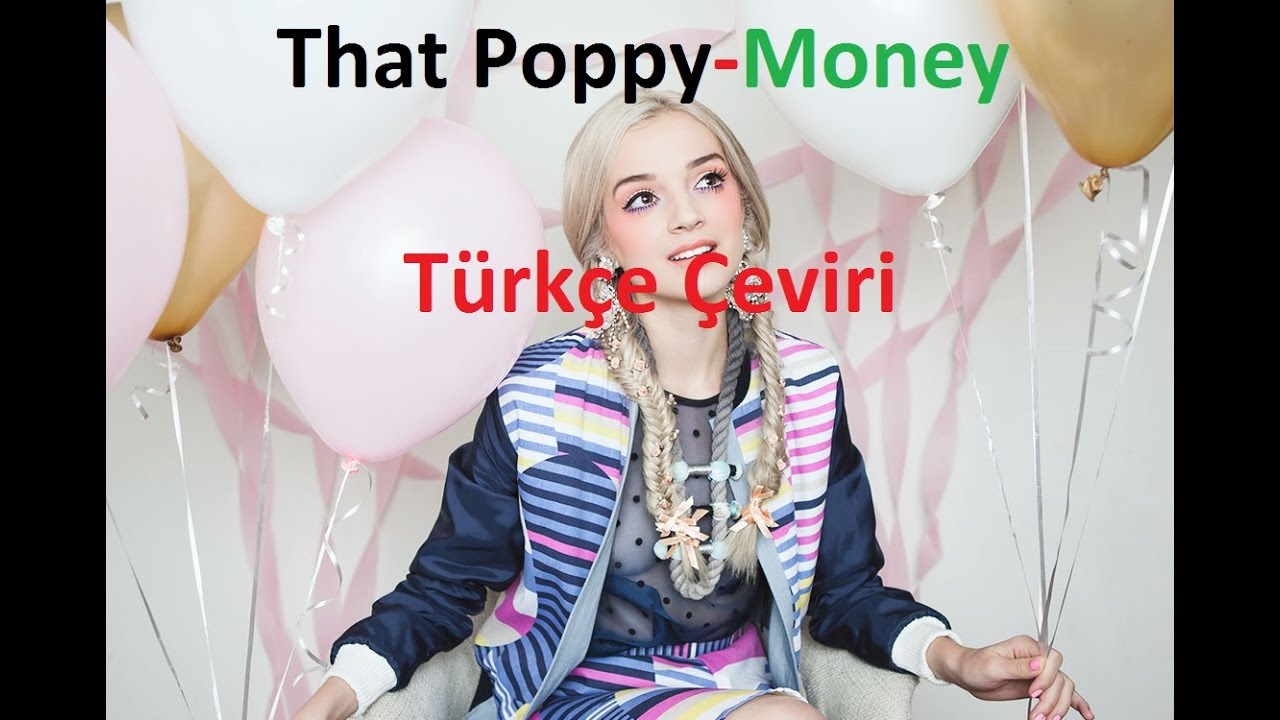 That Poppy-Money Türkçe Çeviri - YouTube
