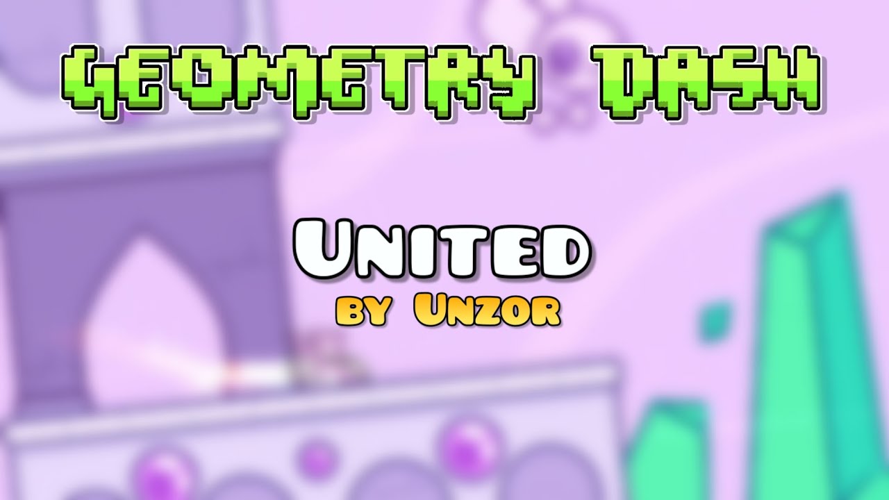 [Geometry Dash] United by Unzor - YouTube