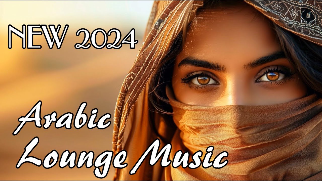 Arabic Lounge Ambience 🔴 4 Hours ! Elegant Arabic Lounge Sounds 2024 ...
