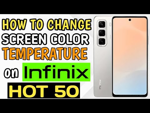 HOW TO CHANGE SCREEN COLOR TEMPERATURE ON INFINIX HOT 50 ANDROID 14 ...