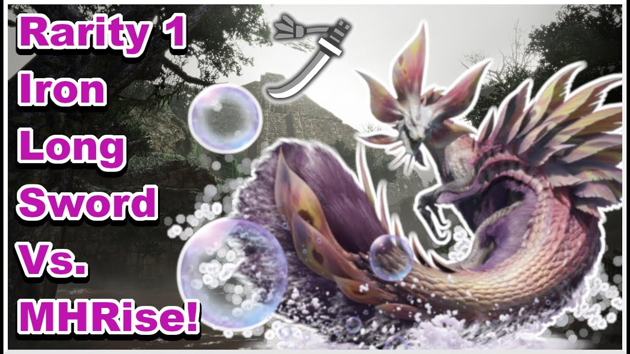 Completing Monster Hunter Rise With A Rarity 1 Iron Long Sword Episode ...