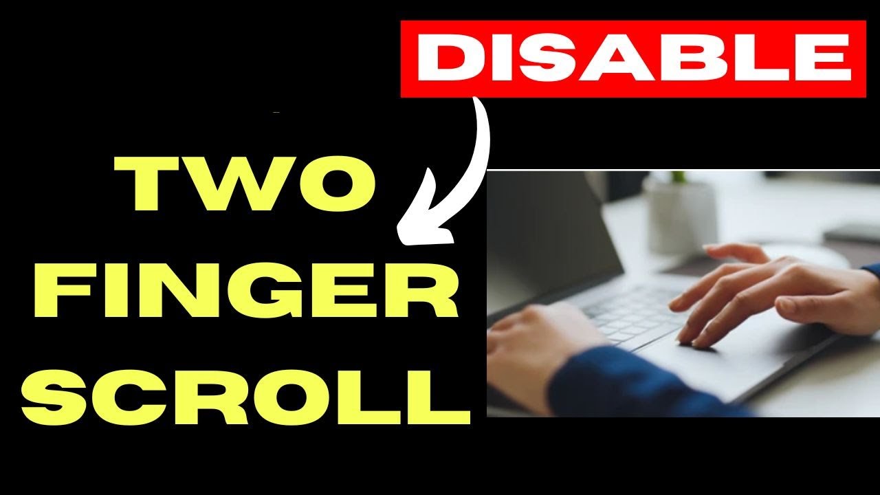 Disable Two Finger Scroll on Laptop Touchpad - YouTube
