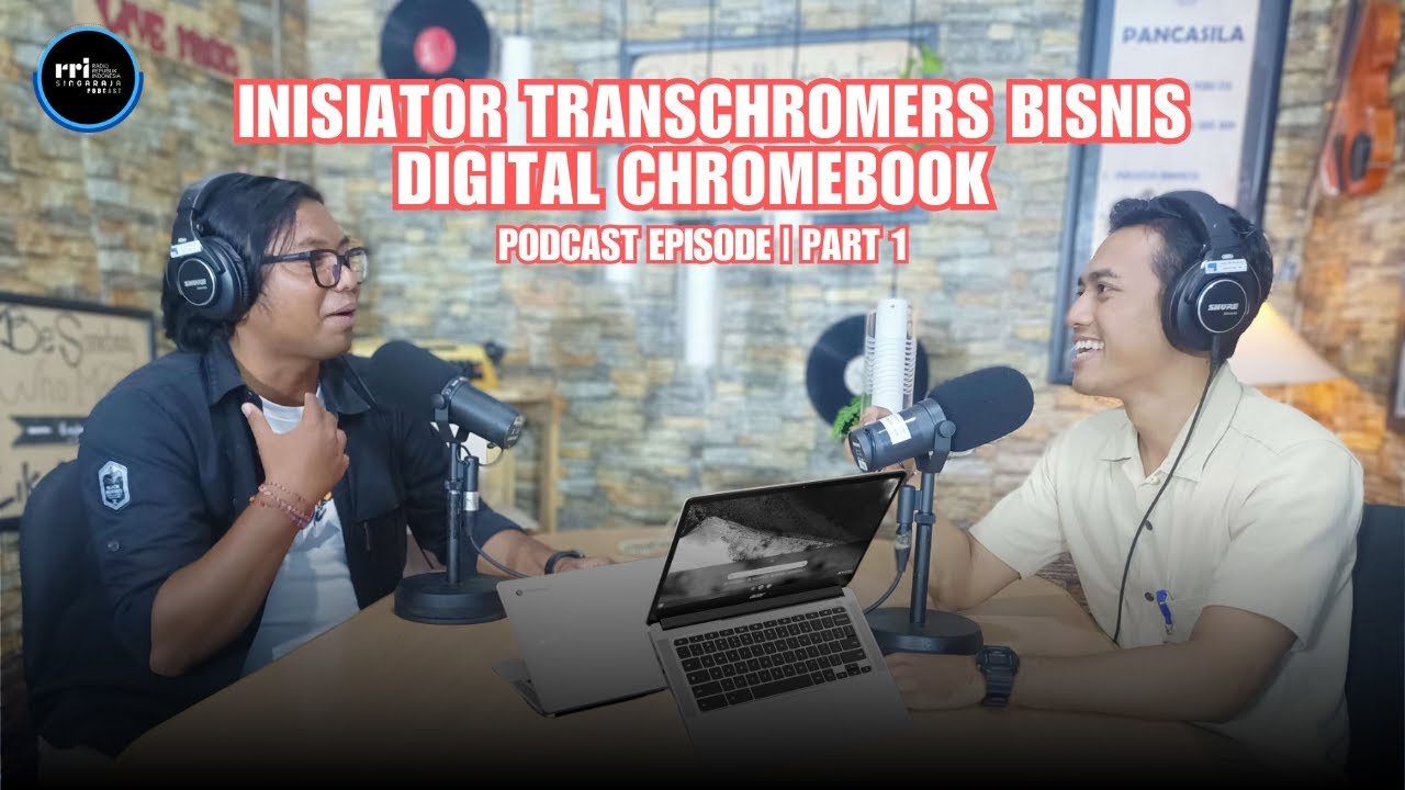 PODCAST EPISODE | INISIATOR TRANSCHROMERS BISNIS DIGITAL CHROMEBOOK ...