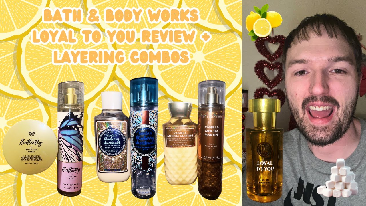 🍋 Reviewing Loyal To You From Bath & Body Works + 🔥🔥🔥Layering Combos ...