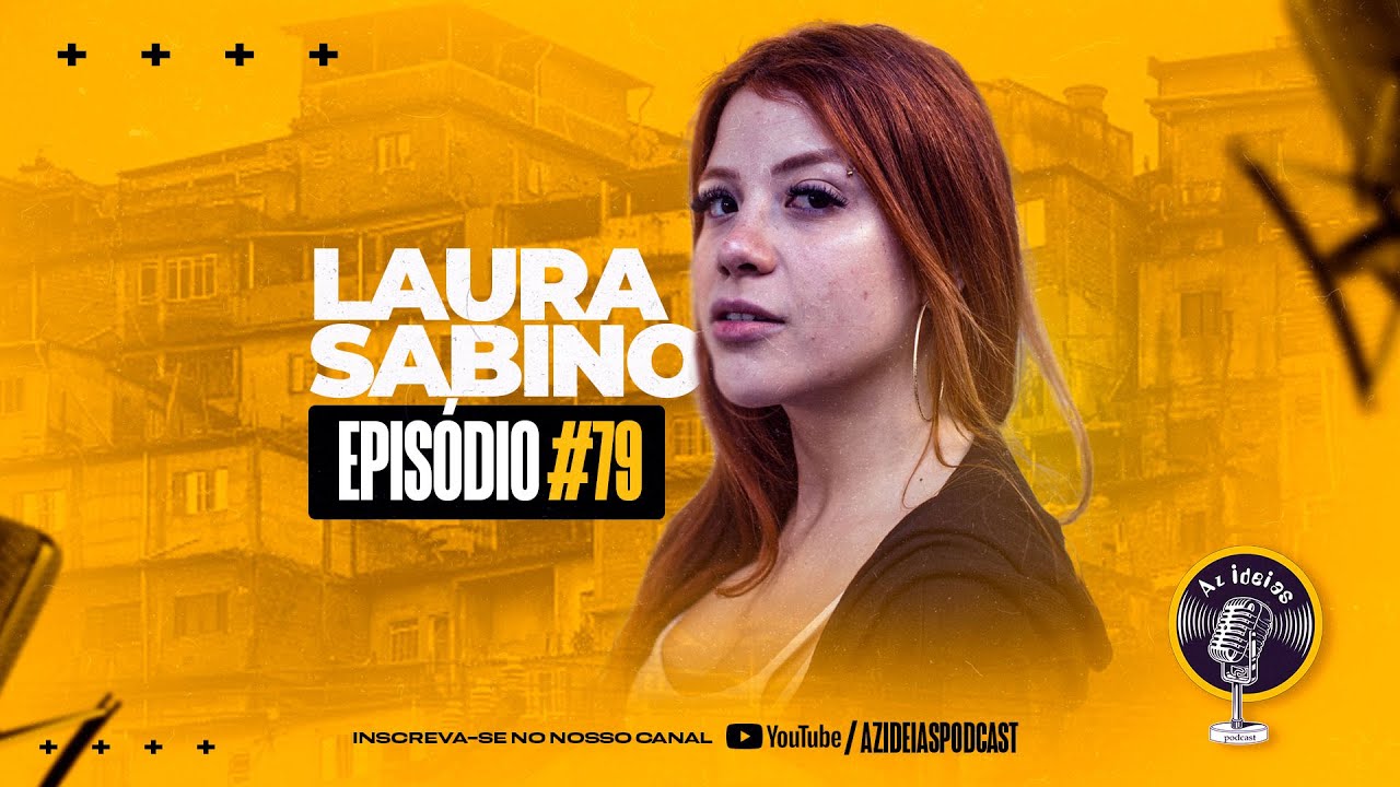 LAURA SABINO - Az Ideias Podcast #79 - YouTube
