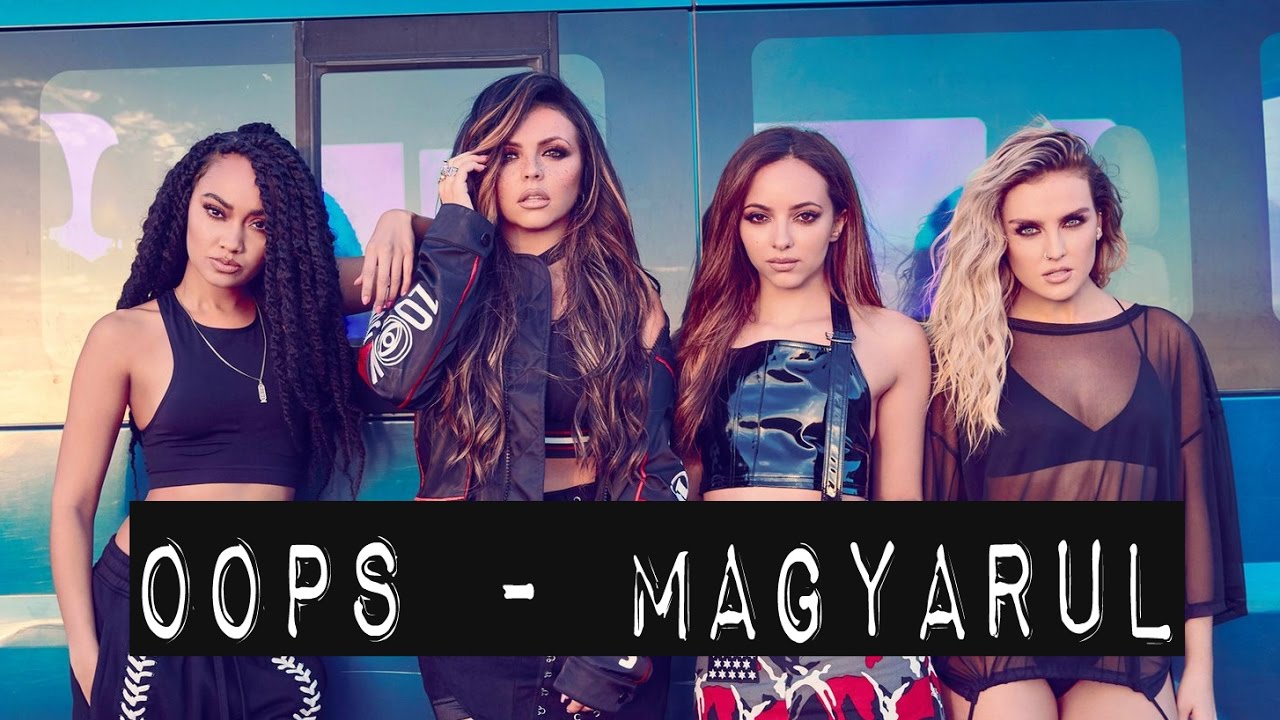 Little Mix - Oops (ft. Charlie Puth) | Magyar dalszöveggel - YouTube