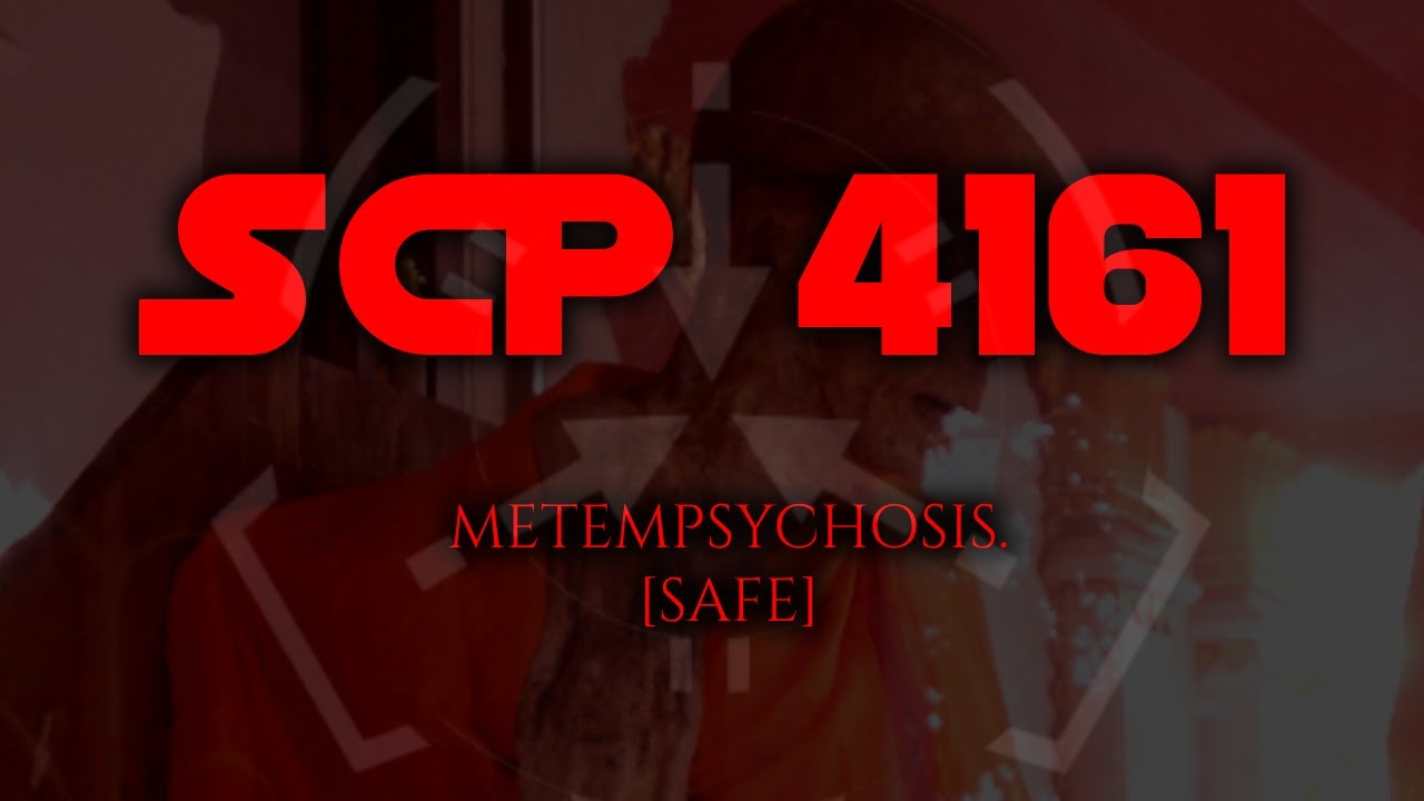 SCP 4161 - METEMPSYCHOSIS. - SAFE - YouTube