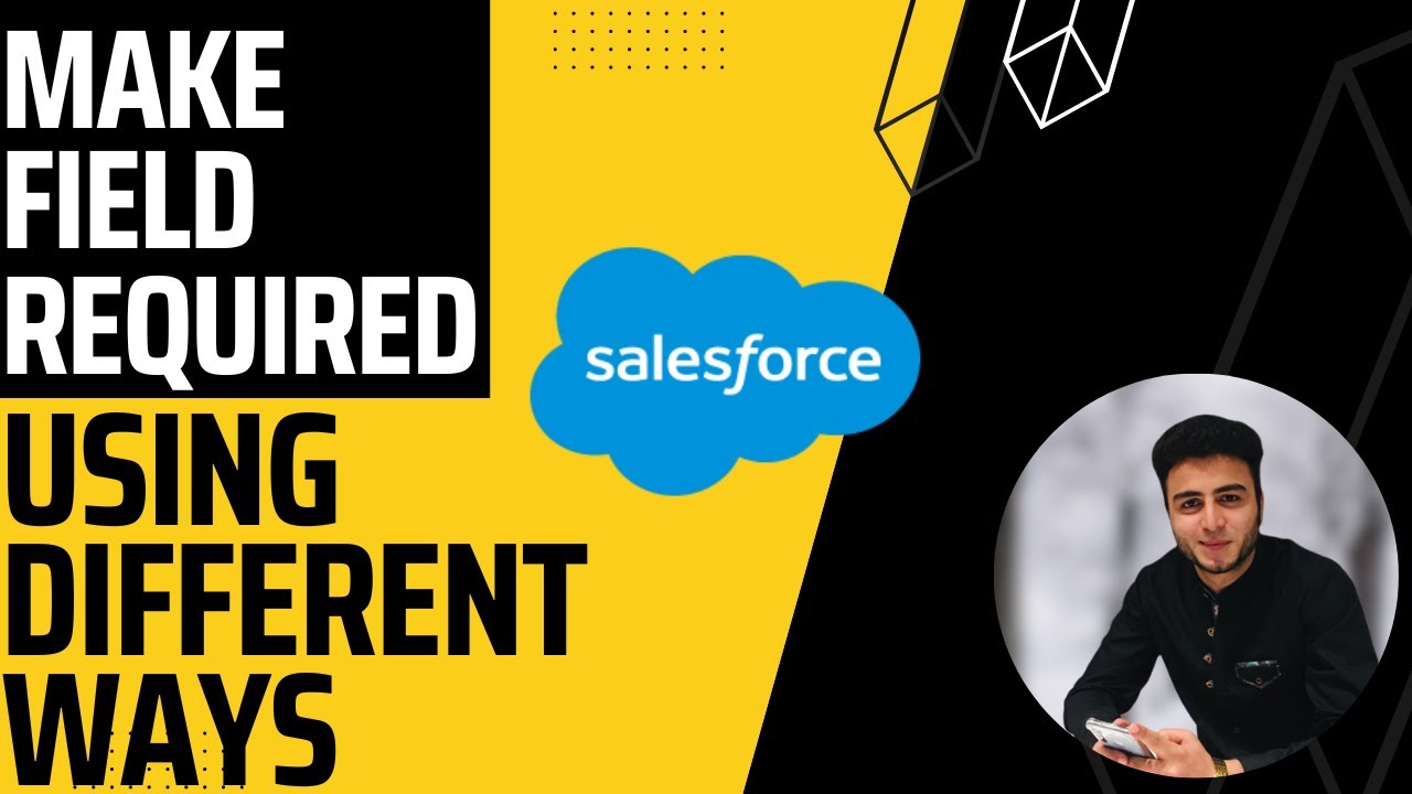 How To Make A Field Required In Different Ways Salesforce How To How To Make A Field Required In Different Ways Salesforce How To