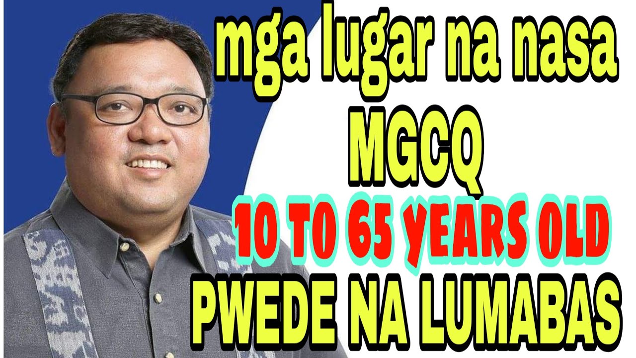 MAY EDAD NA 10 HANGGANG 65 PWEDE NG LUMABAS NG BAHAY - YouTube