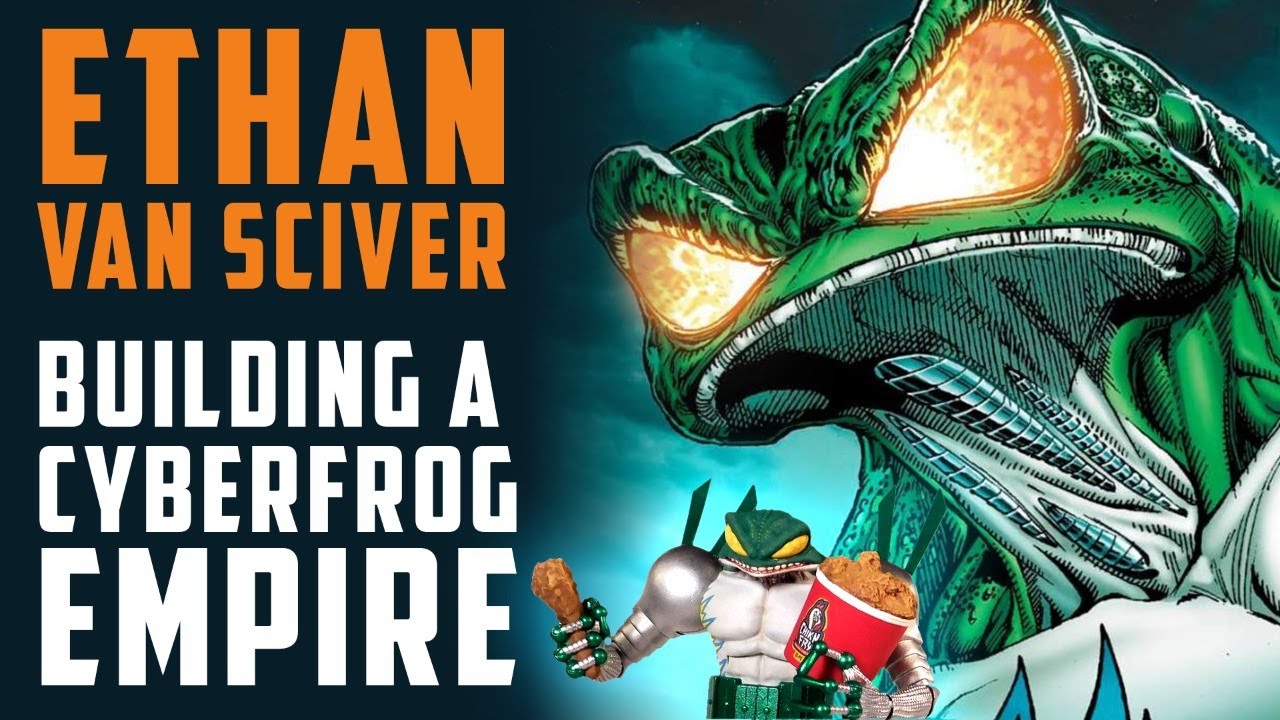 ETHAN VAN SCIVER on building a CYBERFROG EMPIRE - YouTube