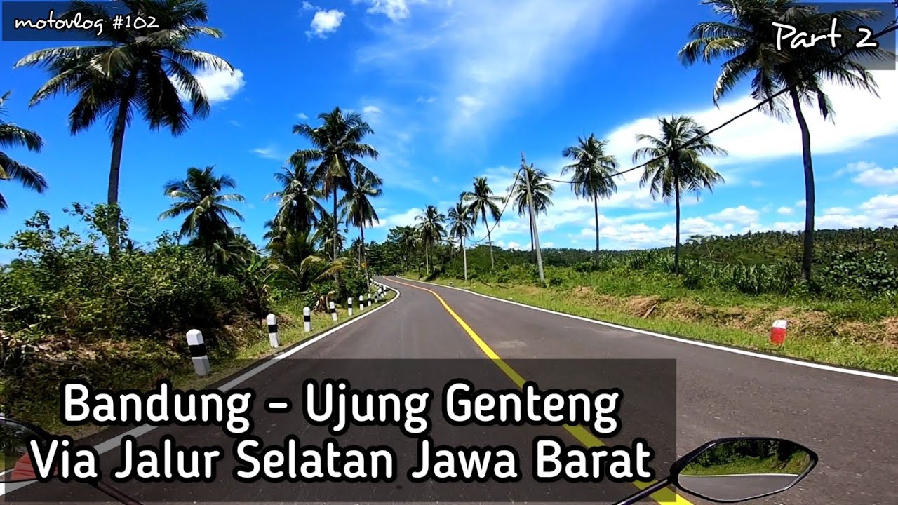 Touring Bandung Ujung Genteng via Jalur Selatan Jawa Barat ( Bag 2 ...