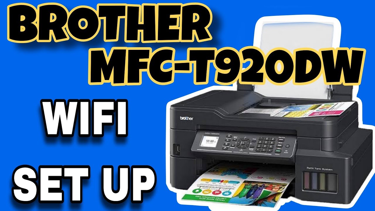 BROTHER MFC-T920DW WIFI SET UP - YouTube